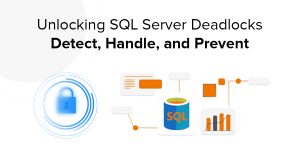 Unlocking SQL Server Deadlocks: Detect, Handle, and Prevent - DBSync Integration Platform