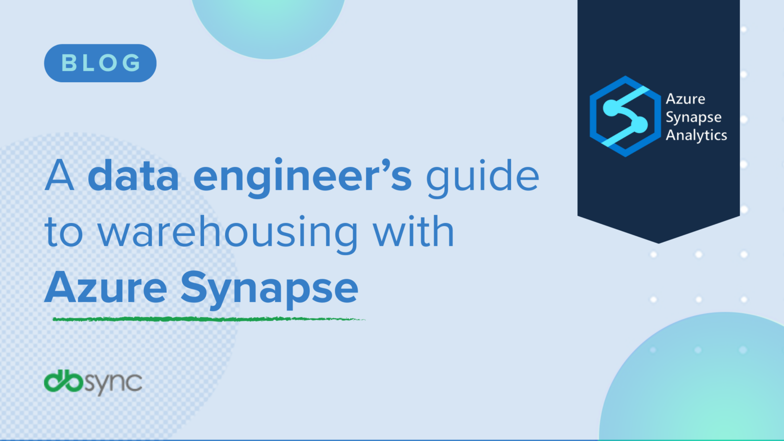 A data engineer’s guide to warehousing with Azure Synapse Analytics ...